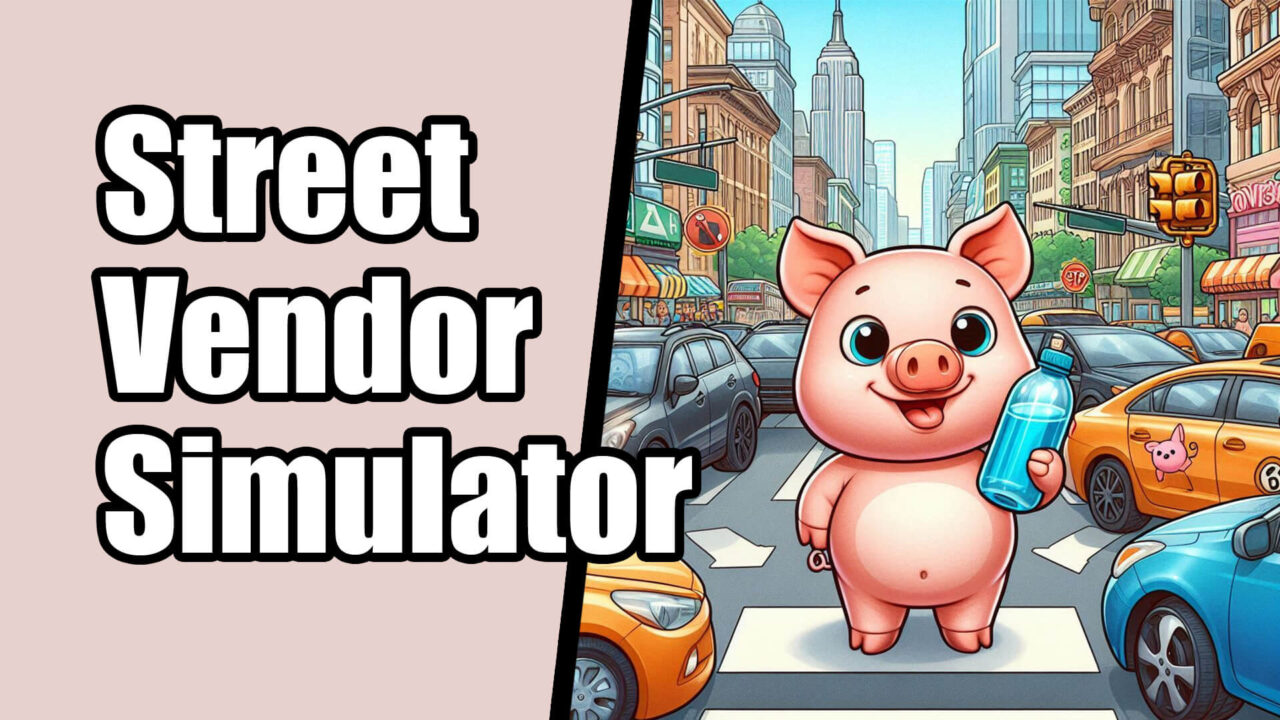 Street Vendor Simulator – Die oxidierten Schweine